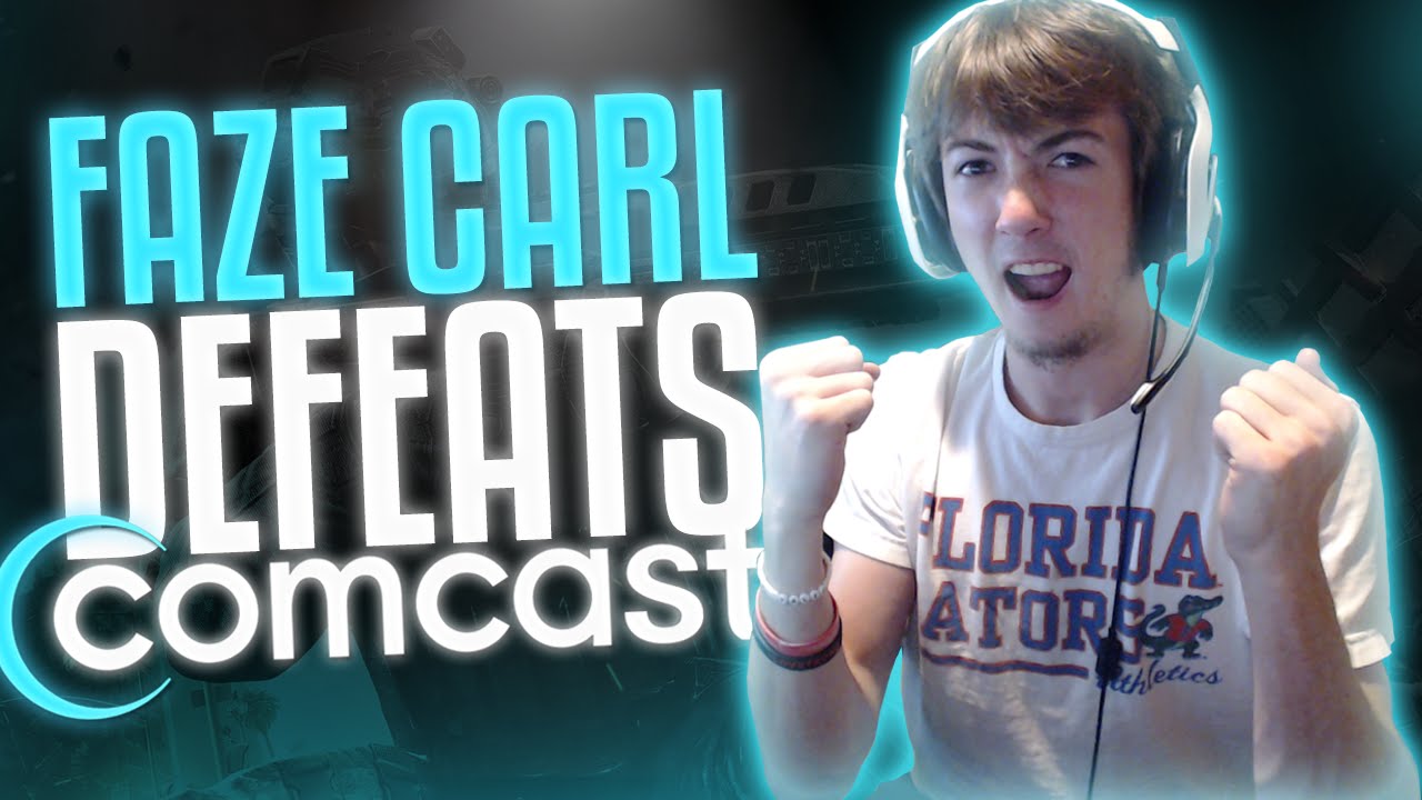 FAZE CARL DEFEATS COMCAST - YouTube