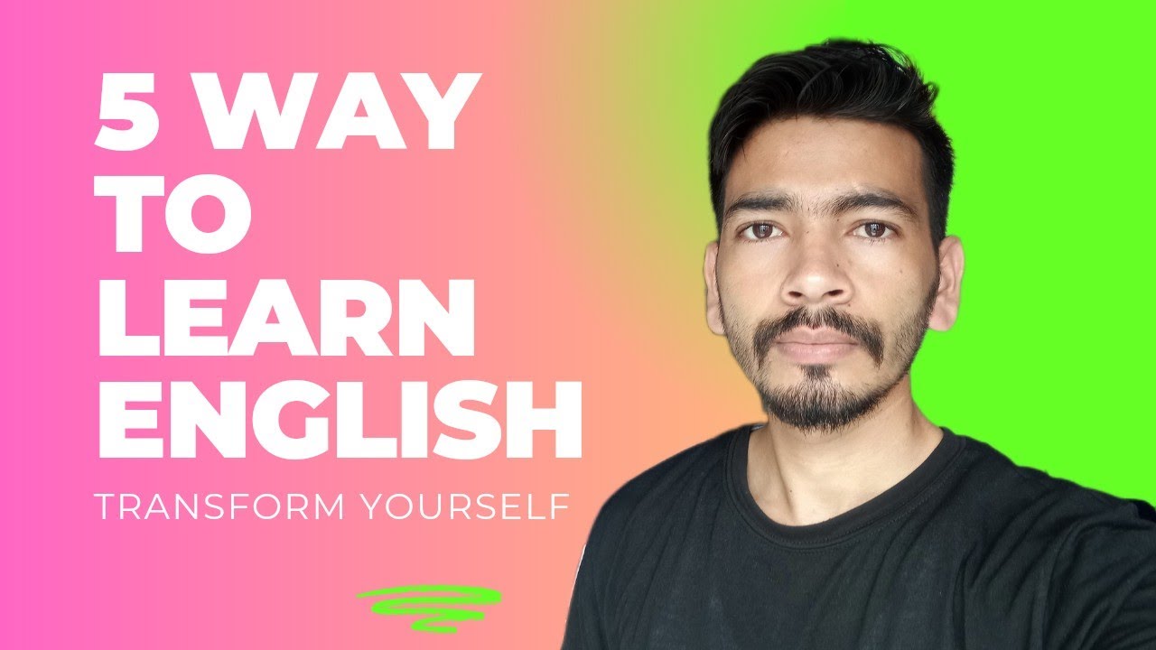 5 ways to learn English / now improve your English/ follow these step ...