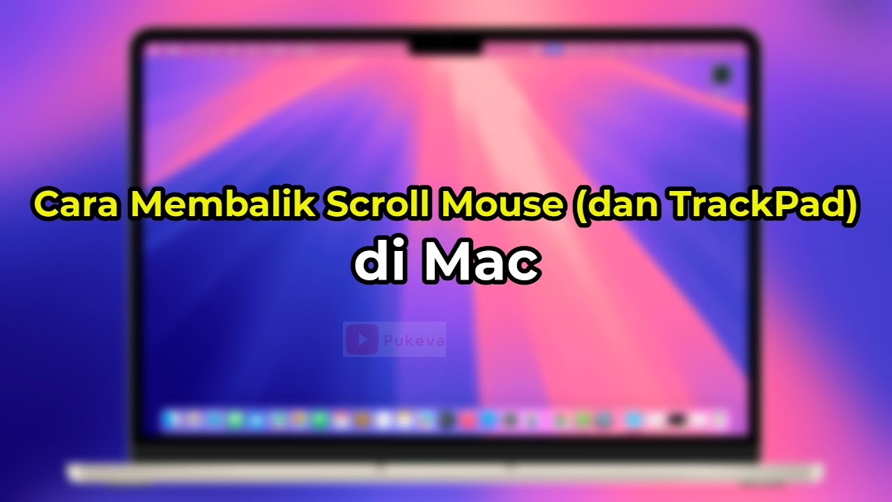 Cara Membalik Scroll Mouse atau TrackPad di Macbook yang Terbalik ...