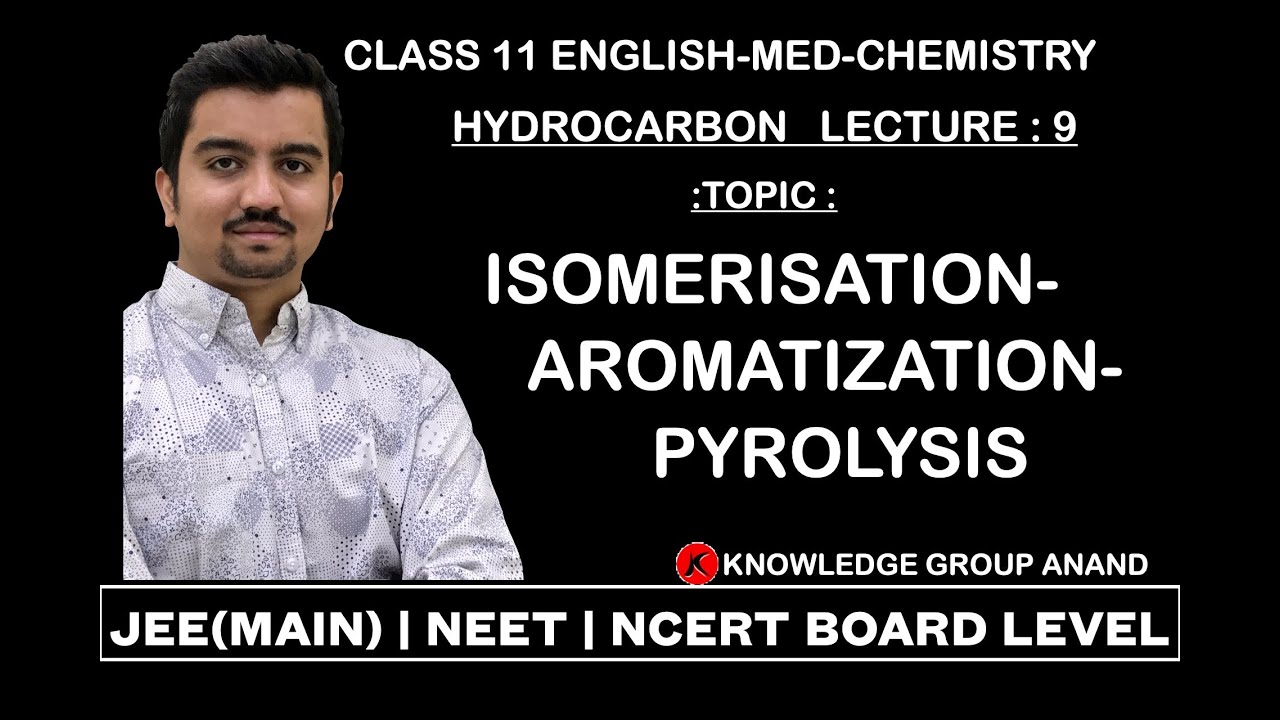Class 11|Chemistry Hydrocarbon|L-9 Isomerisation+Aromatization+Pyrolysis|By Brijesh sir - YouTube