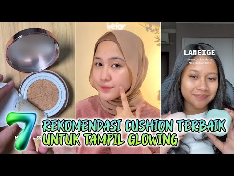 7 Rekomendasi Cushion Terbaik untuk Tampil Glowing Cushion Lokal ...