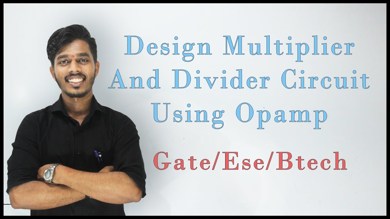 Multiplier and Divider Using Opamp | [Lec 20] - YouTube