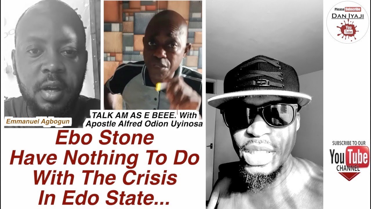 Ebo Stone Have Nothing To Do With The Crisis In Edo State - YouTube