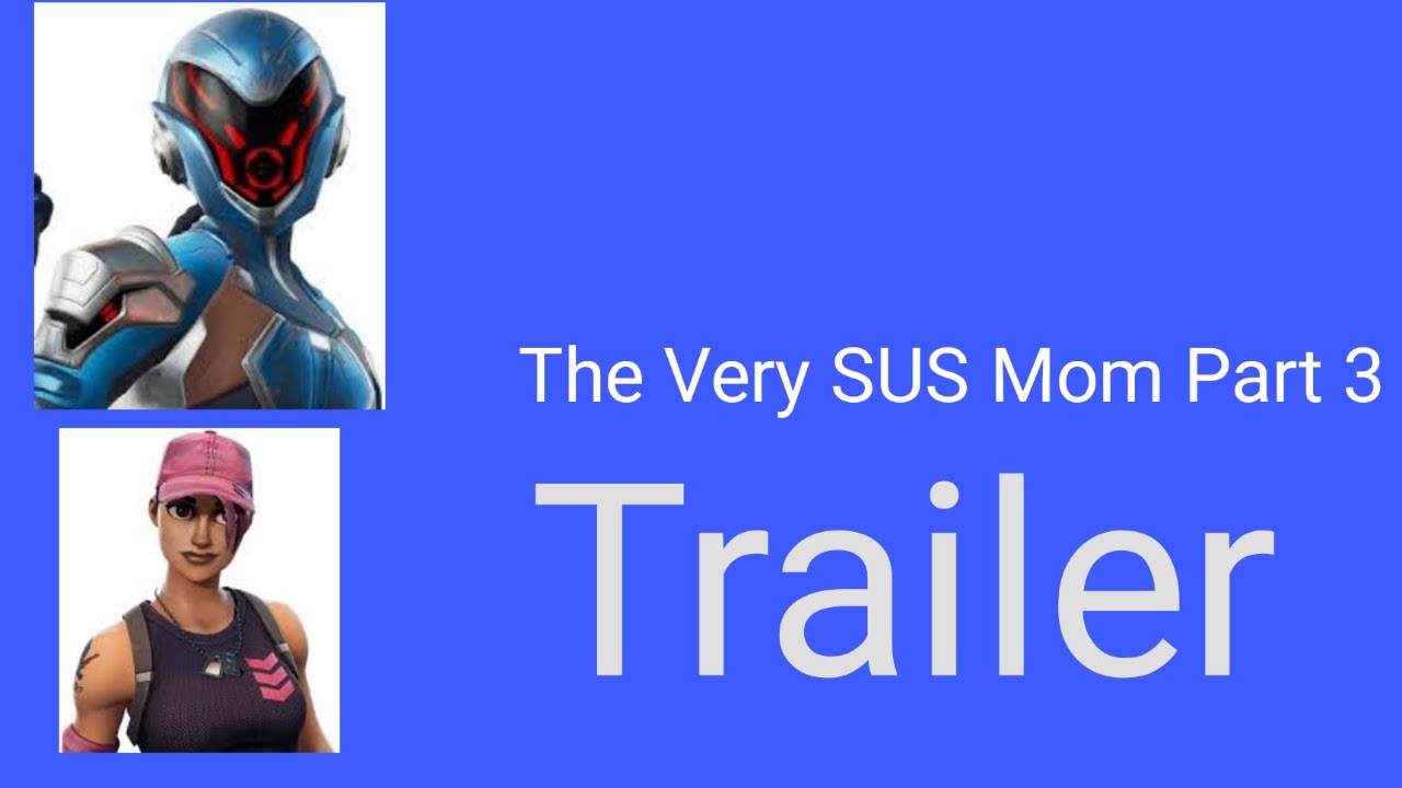 Fortnite Roleplay Very SUS Mom Part 3 Trailer - YouTube