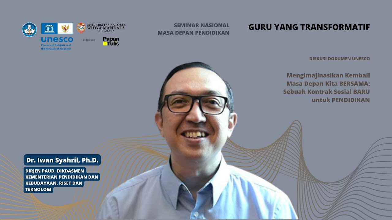 Seminar Nasional Masa Depan Pendidikan 2022 - Iwan Syahril, Ph.D. - YouTube