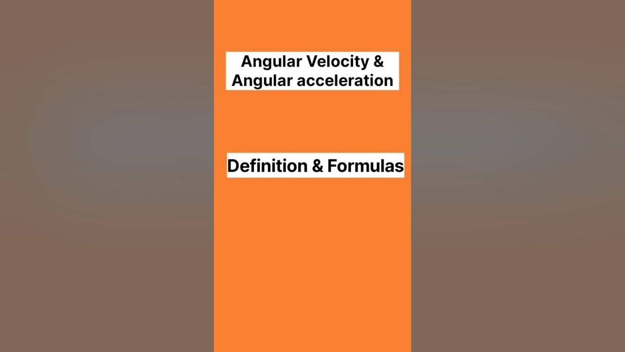 Angular velocity and angular acceleration explained with formulas # ...