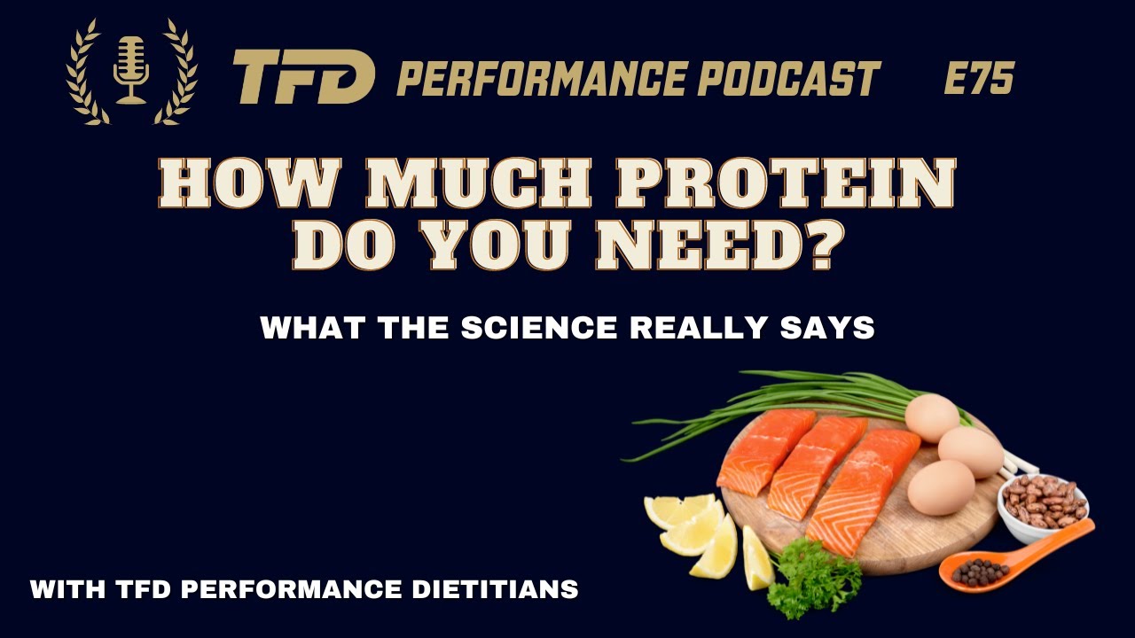 How Much Protein Should You Eat? | TFD Performance Podcast E75 - YouTube