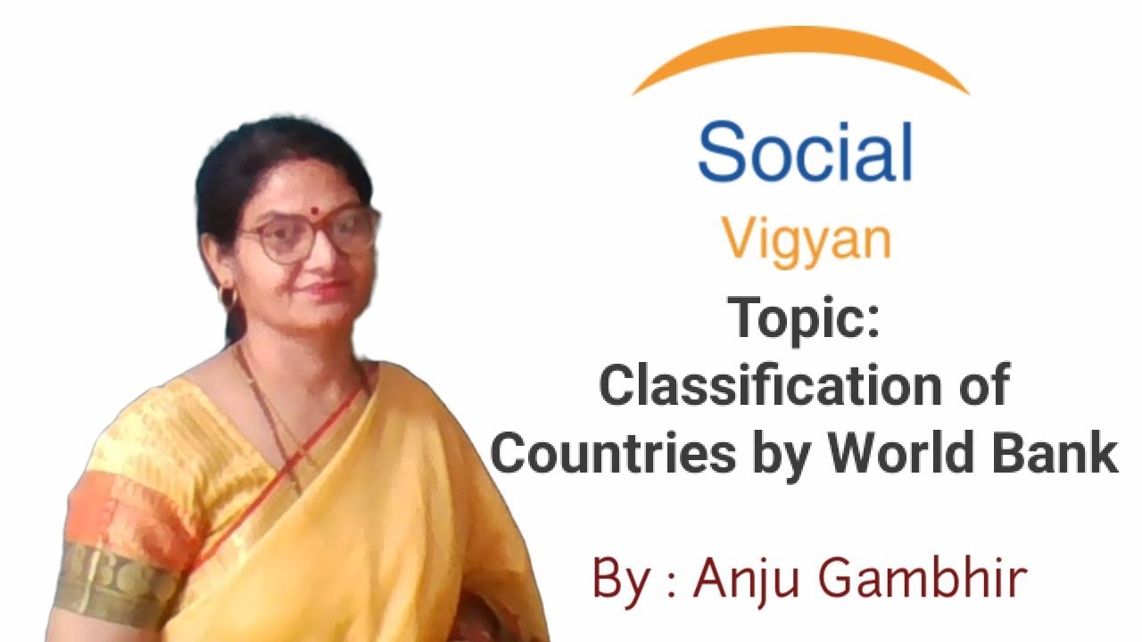 Classification Of Countries By World Bank|Development|Social Science ...