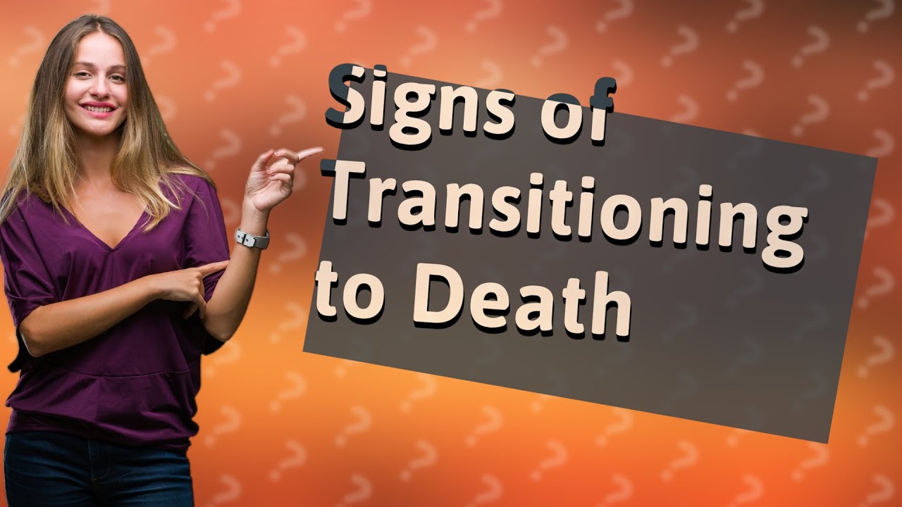 How do you know when someone is transitioning to death? - YouTube
