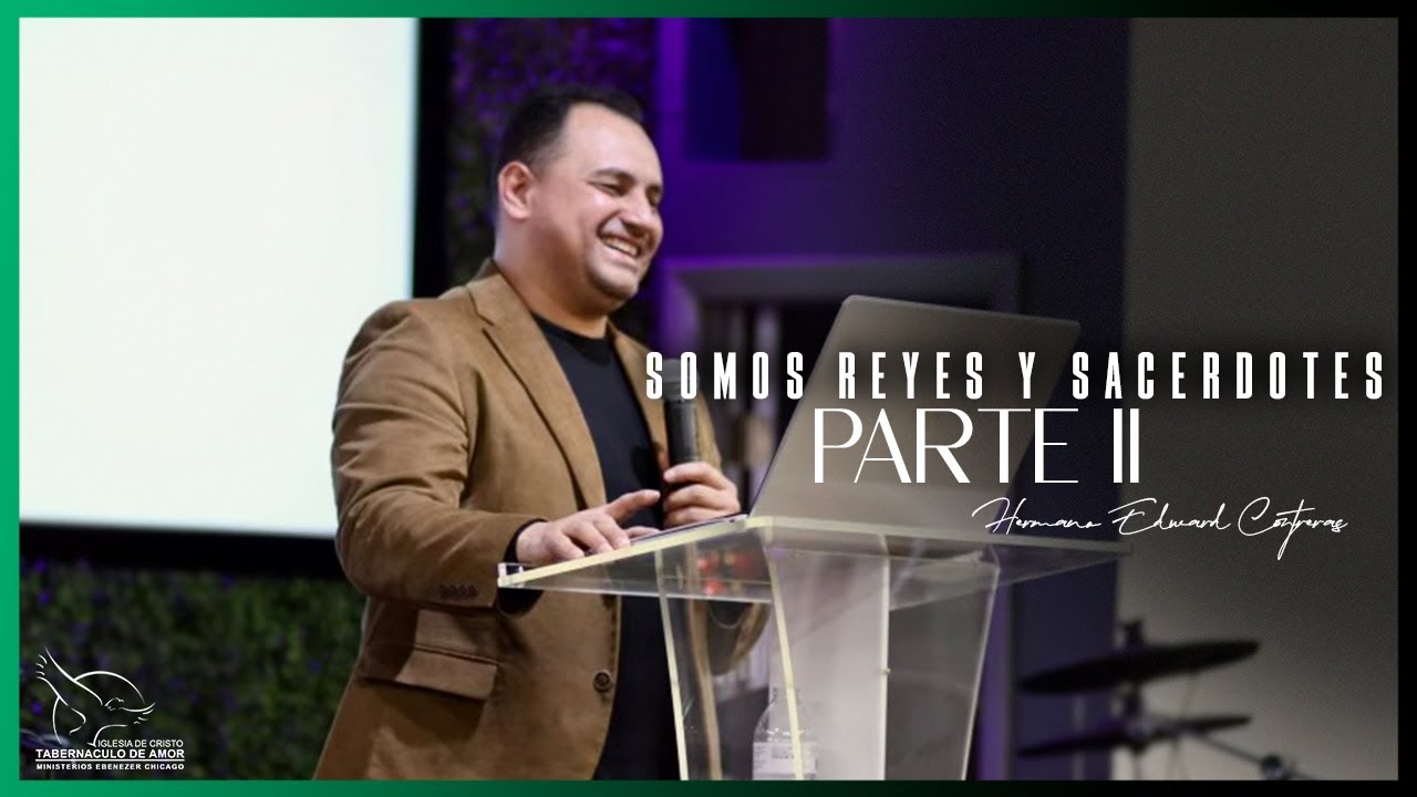 Somos Reyes Y Sacerdotes: Parte ll⎮ Viernes 4.5.2024 ⎮ Anciano Edward ...