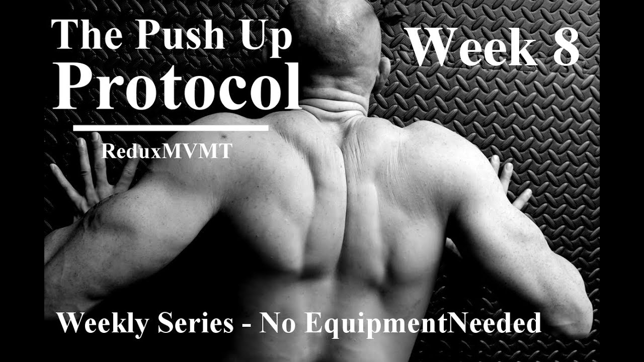 The Push Up Protocol (Week 8). The ultimate at home push up program ...