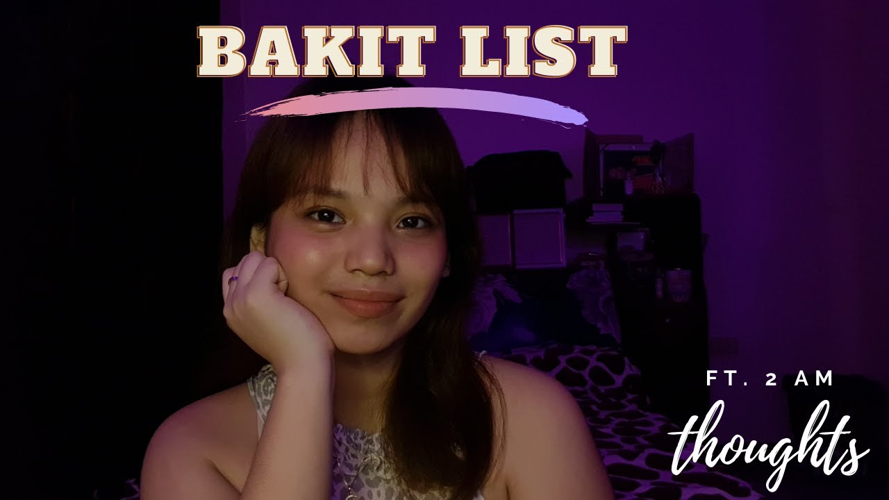Bakit List | 2am thoughts - YouTube