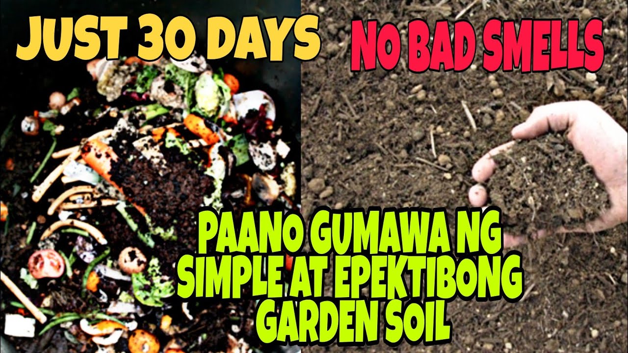 PAANO GUMAWA NG MATABANG LUPA OR GARDEN SOIL NA WALANG BAD SMELLS - YouTube