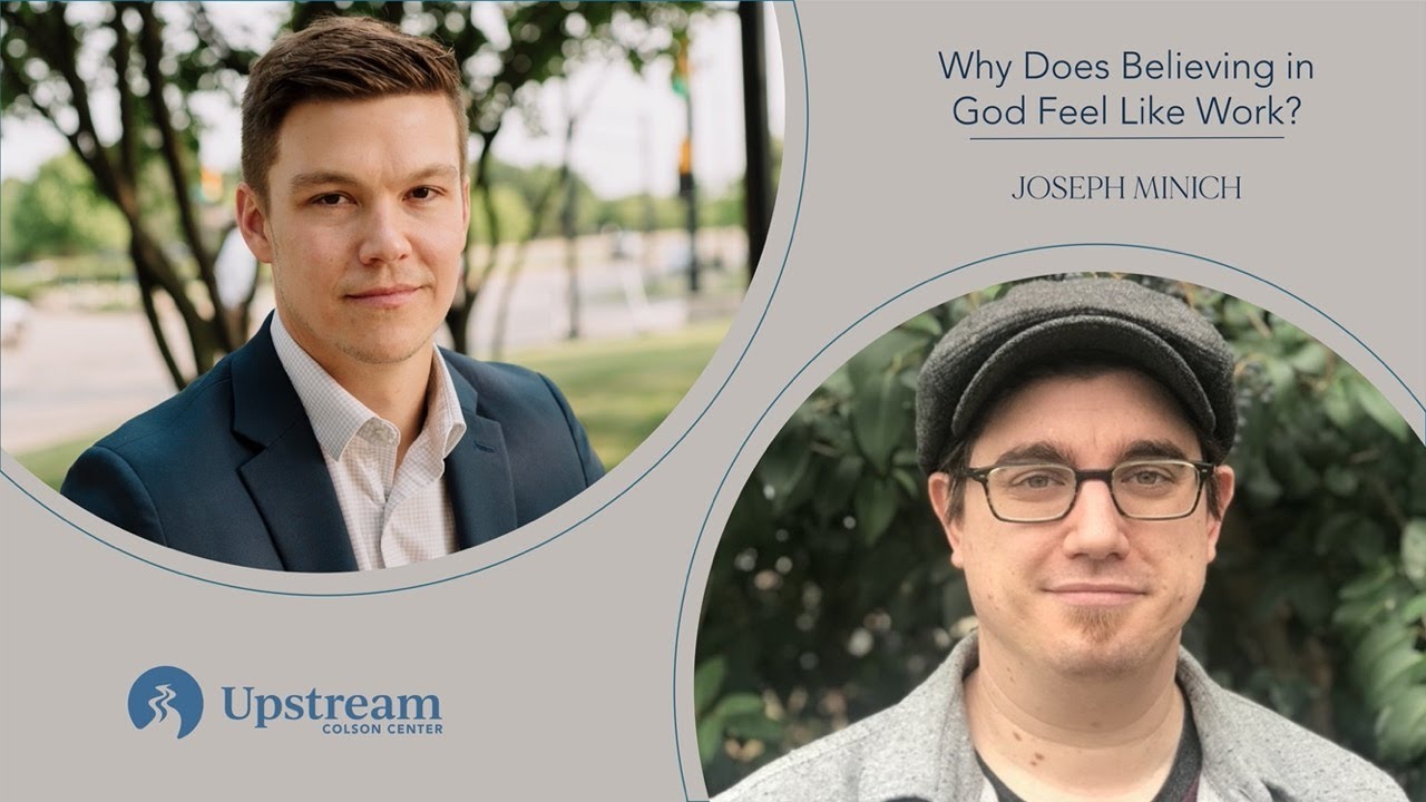 Modern Life Discourages Belief in God - Joseph Minich on Upstream