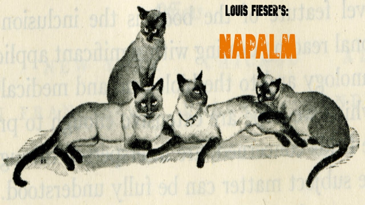 Louis Fieser's: Napalm - YouTube