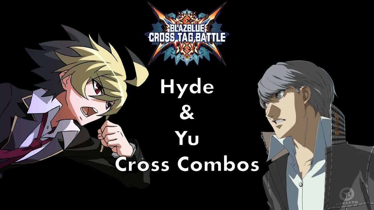 BBTAG Hyde/Yu Cross Combos - YouTube