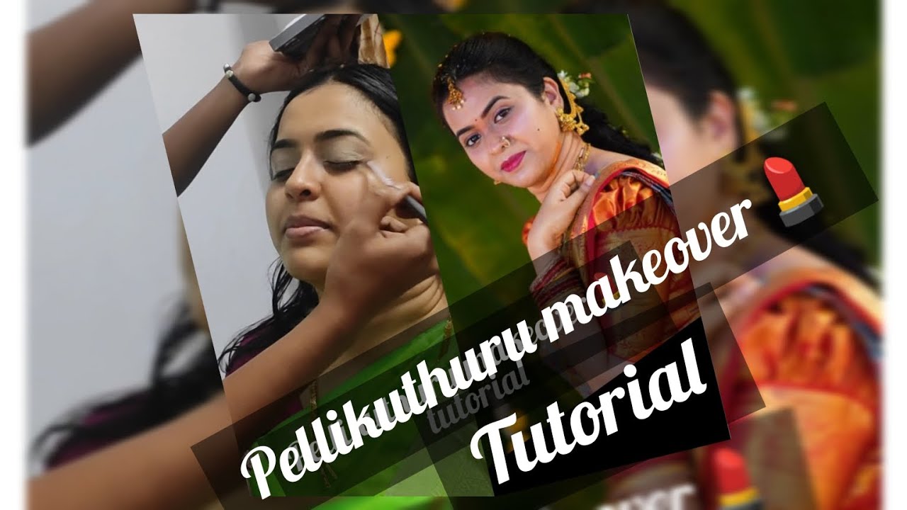 pellikuthuru makeover💄 tutorial - YouTube