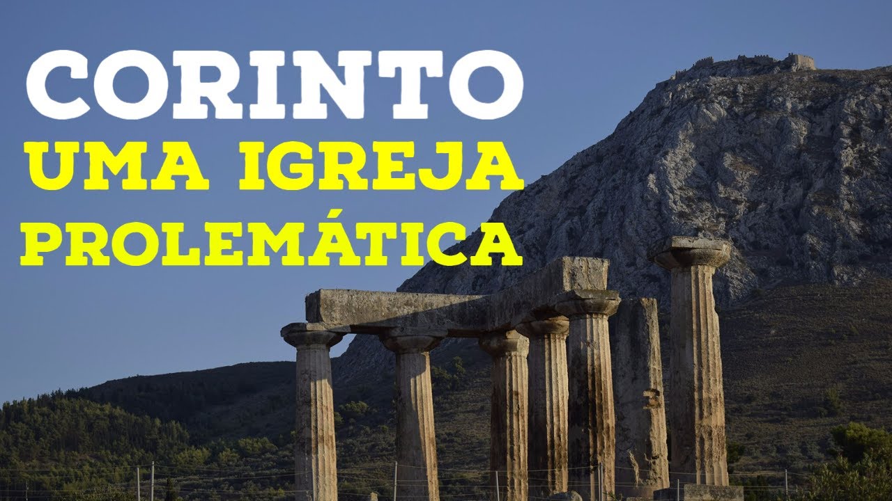 Como era a Igreja de Corinto? [uma Igreja Problemática!] - YouTube
