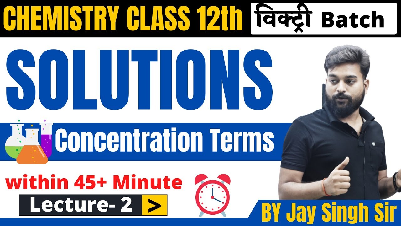 Lecture 2 | chapter 2 Solution class 12 chemistry | Concentration terms ...