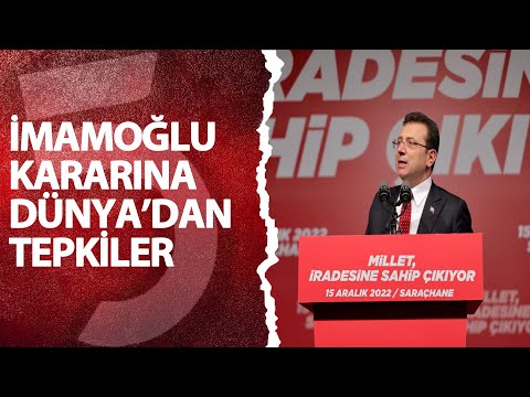 Ekrem İmamoğlu kararına Dünya'dan tepkiler
