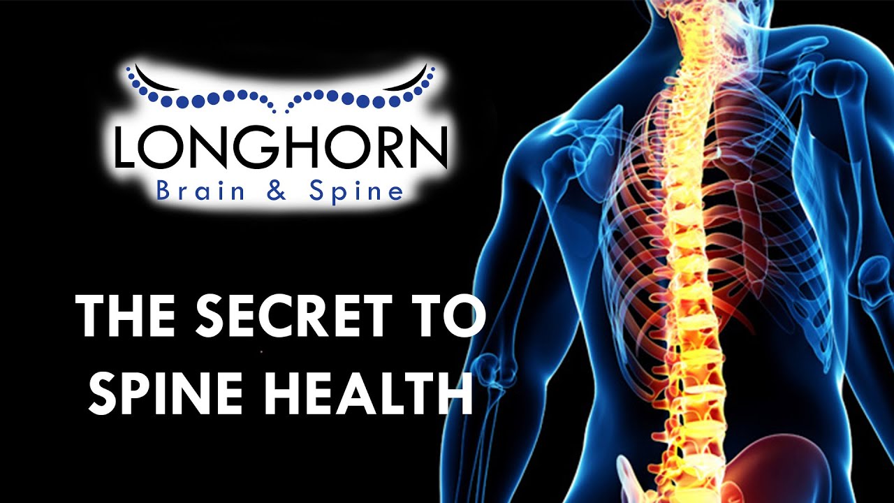 Longhorn Brain and Spine - The Secret to Spine Health - YouTube