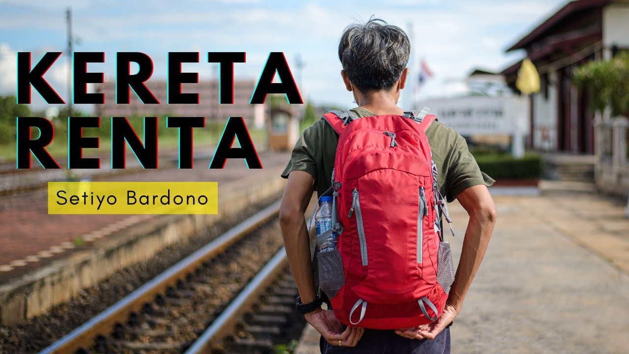 KERETA RENTA LIRIK OLEH SETIYO BARDONO - YouTube