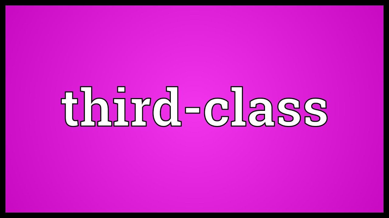 Third-class Meaning - YouTube