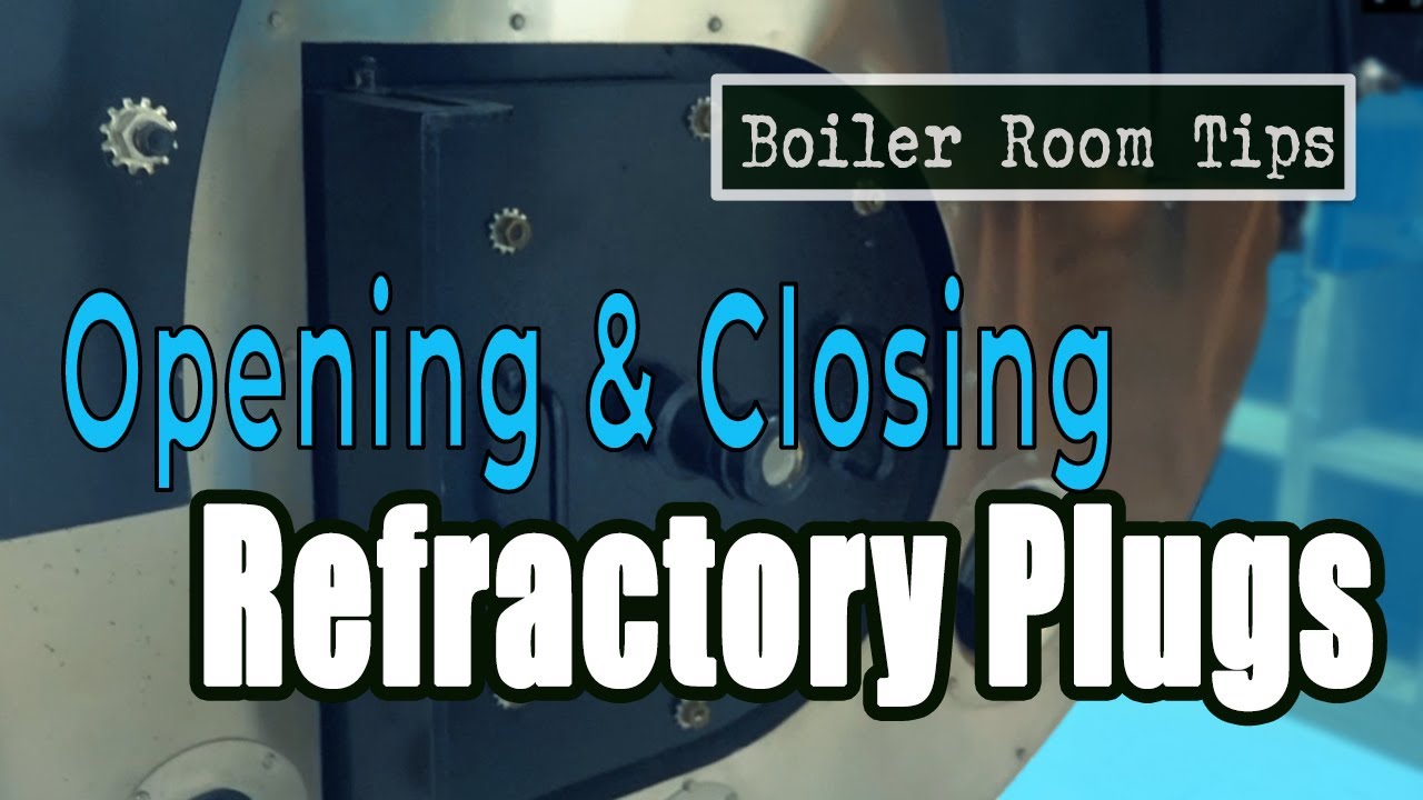 Refractory Plug Inspections & Replacement - Boiler Room Tip - YouTube