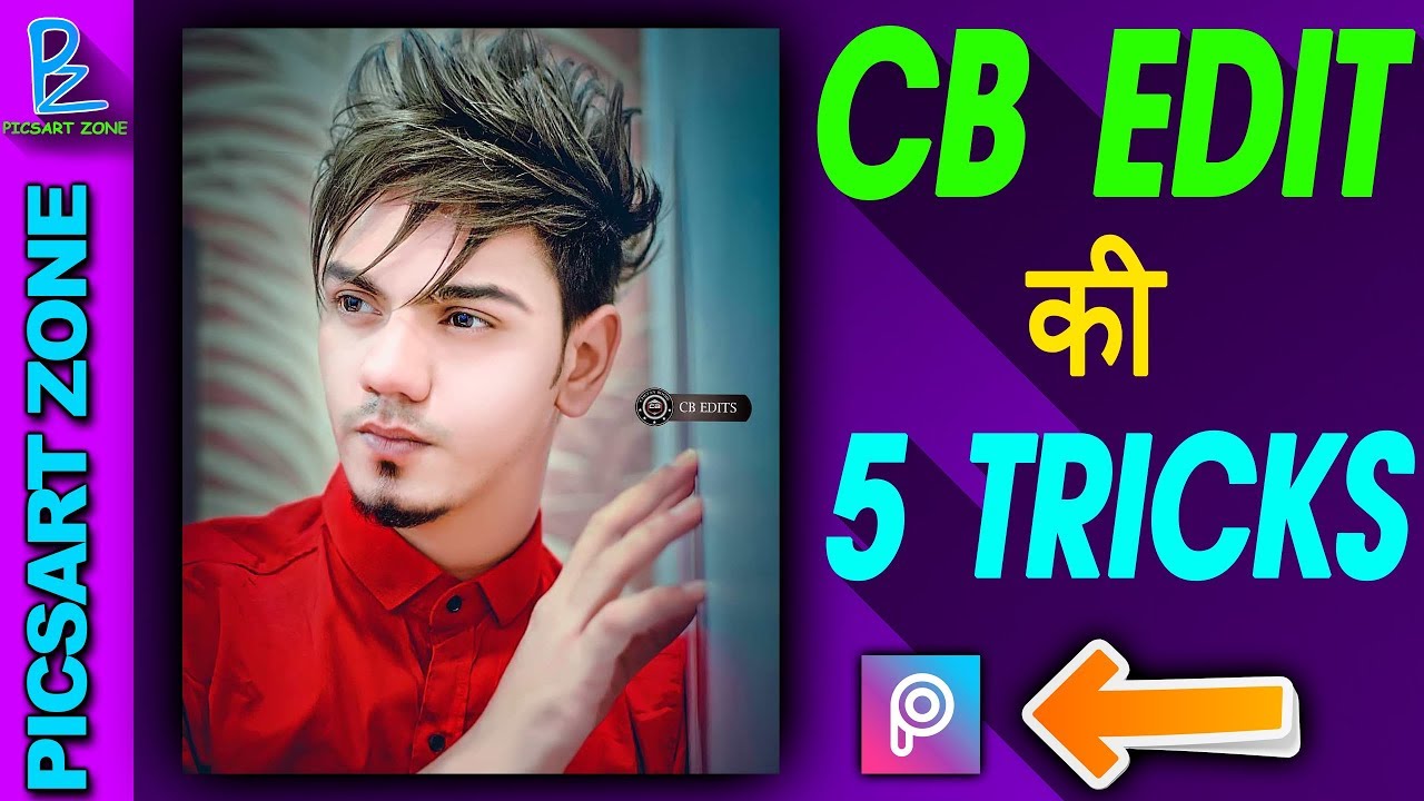[ 2018 ] CB EDITING SECRET TRICKS | TOP 5 PICSART PHOTO EDITING TRICKS ...
