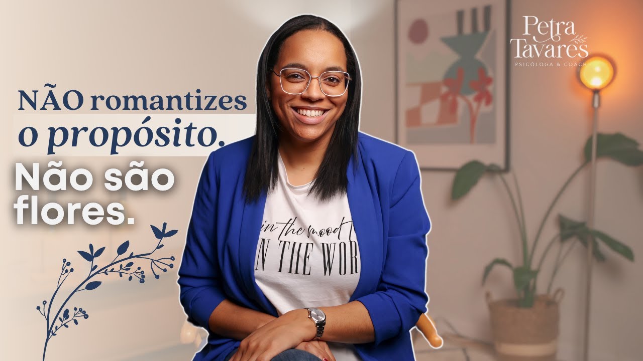 NÃO romantizes o propósito. Não são flores. - YouTube