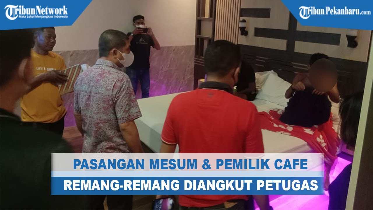 Pasangan Mesum Hingga Pemilik Cafe Remang di Pelalawan Diamankan ...