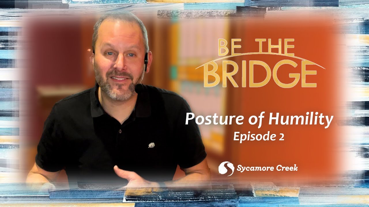 A Posture of Humility message - Be The Bridge - 1-9-22 - YouTube