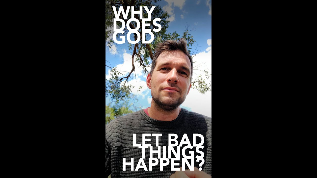Why Does God Let Bad Things Happen? - YouTube