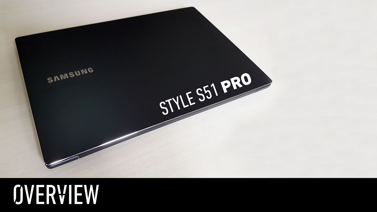 Notebook Samsung Style S51 Pro - UNBOXING e PRIMEIRAS IMPRESSÕES - YouTube