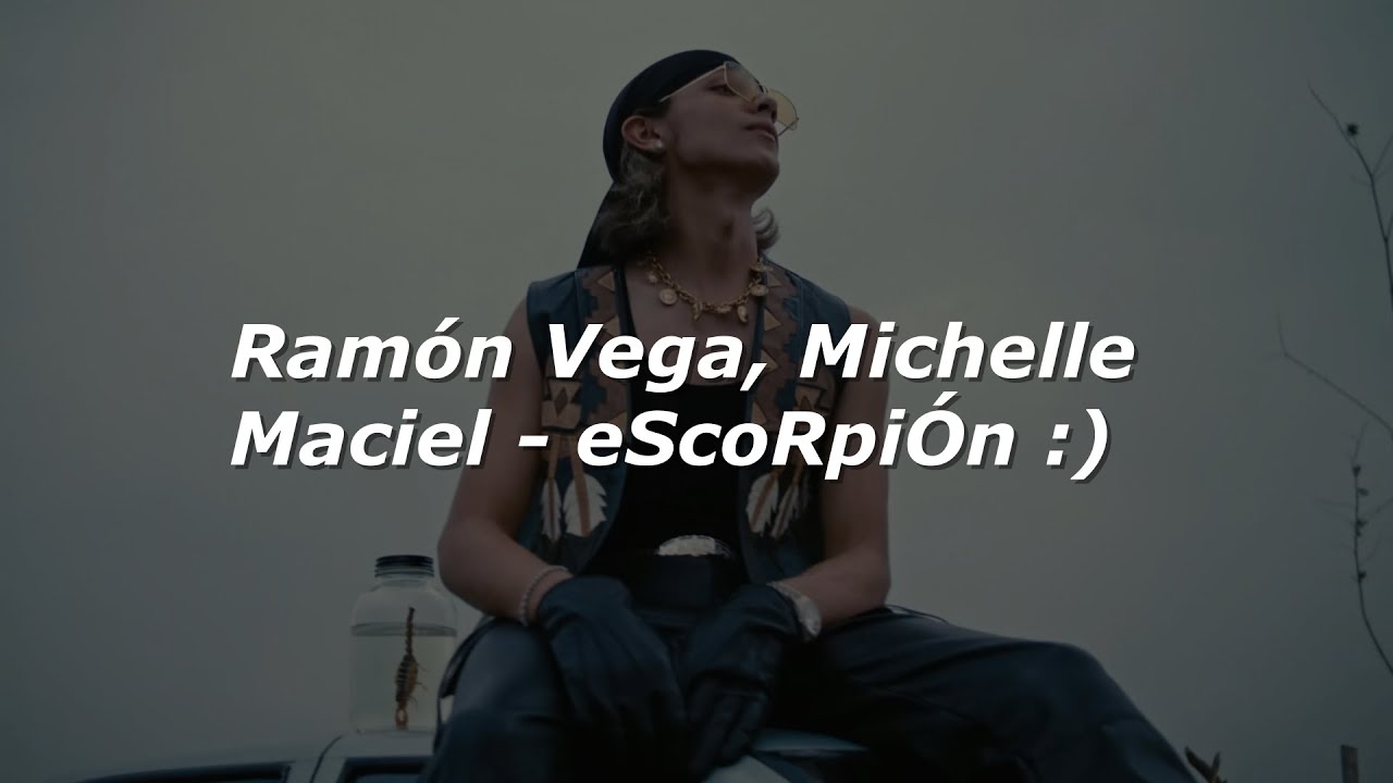 Ramón Vega, Michelle Maciel - eScoRpiÓn 🔥|| LETRA - YouTube
