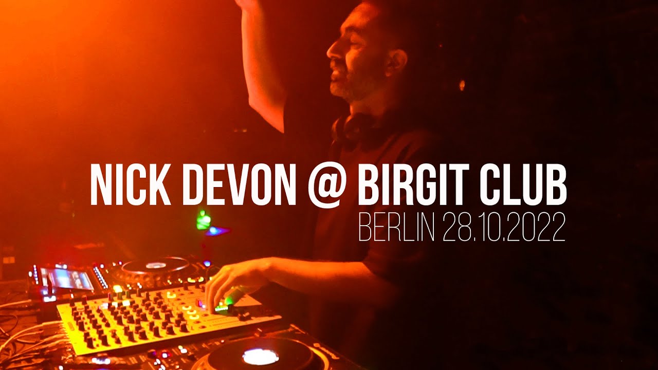 NICK DEVON AT BIRGIT CLUB BERLIN (28.10.22) - YouTube