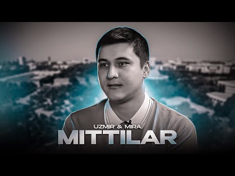 UZmir & Mira - Mittilar (Farhod Mannopov Xotirasiga)