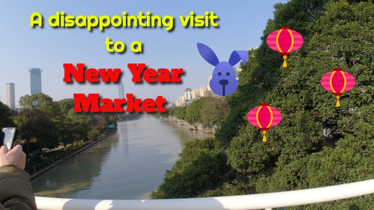 A disappointing visit to a Chinese New Year Market in Wenzhou - YouTube