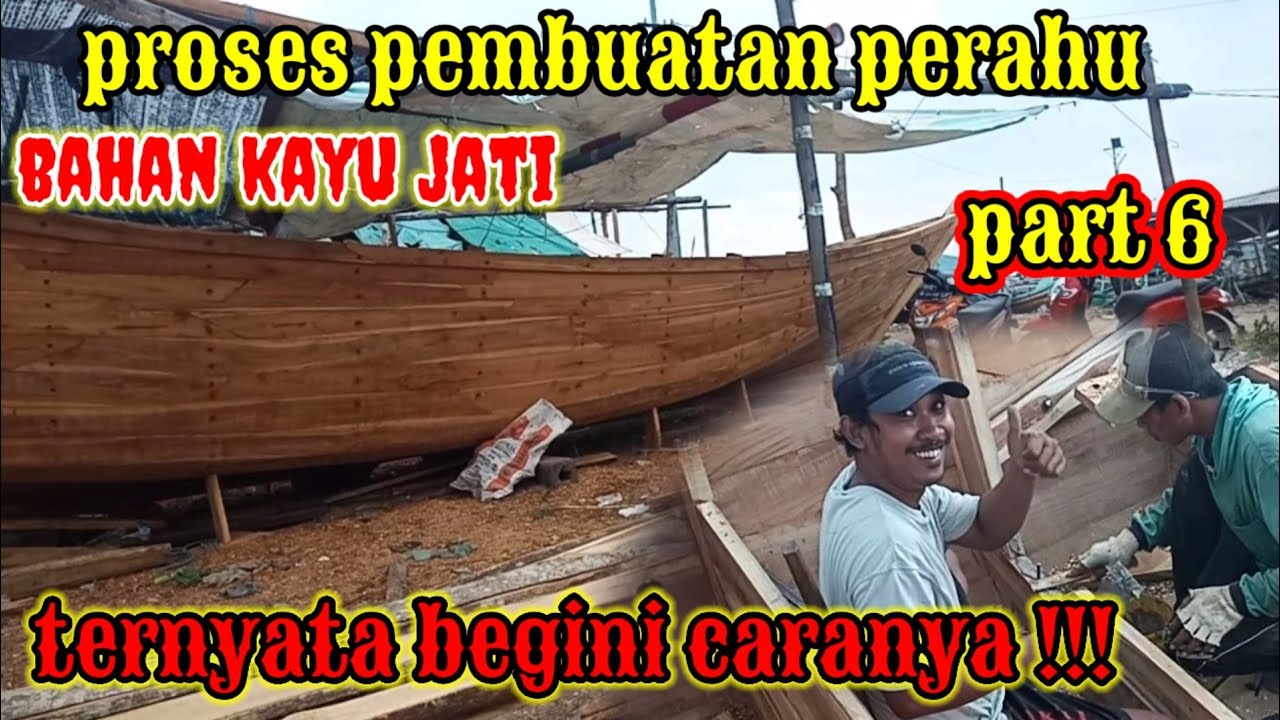 proses pembuatan perahu || part 6 - YouTube