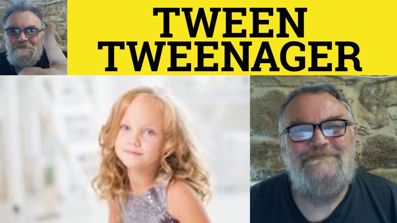 🔵 Tween Meaning - Tweenager Defined - Tween Examples - Tweenager ...