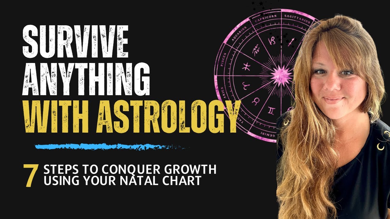 Survive anything with Astrology | 7 Steps to conquer growth using your natal chart - YouTube