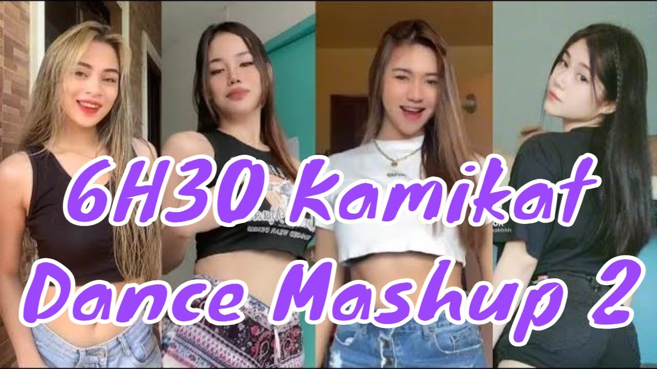 TikTok 6H30 Kamikat Dance Mashup 2 - YouTube