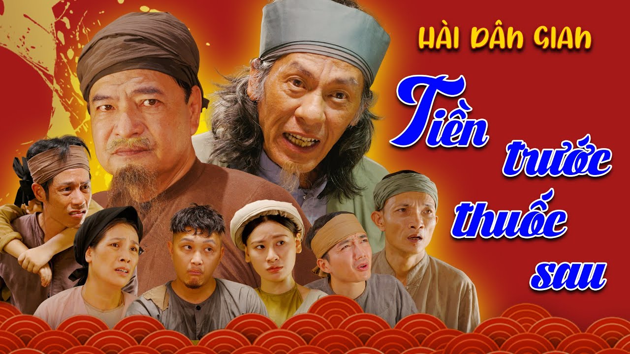 HÀI DÂN GIAN MỚI NHẤT - HÀI TẾT 2026 - Tiền Trước, Thuốc Sau - Phim hài ...