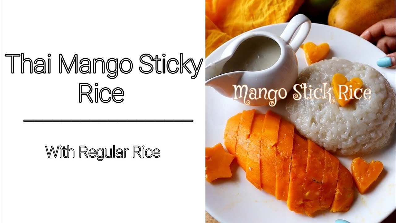 Thai Mango Sticky Rice with Jasmine Rice| No Glutinous Rice| Vegan ...