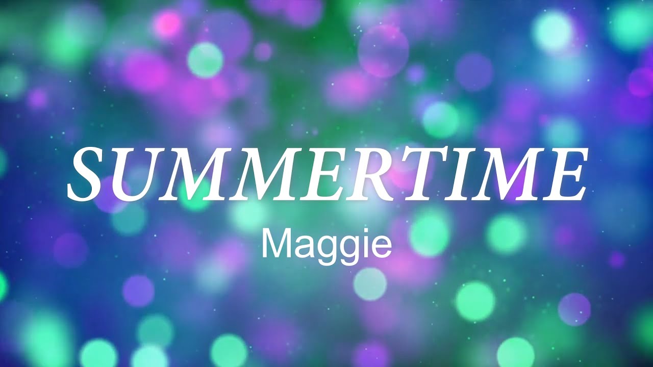 Kimi no toriko • Summertime - Maggie | Lyrics Video - YouTube