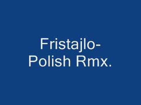 Fristajlo Polish Remix