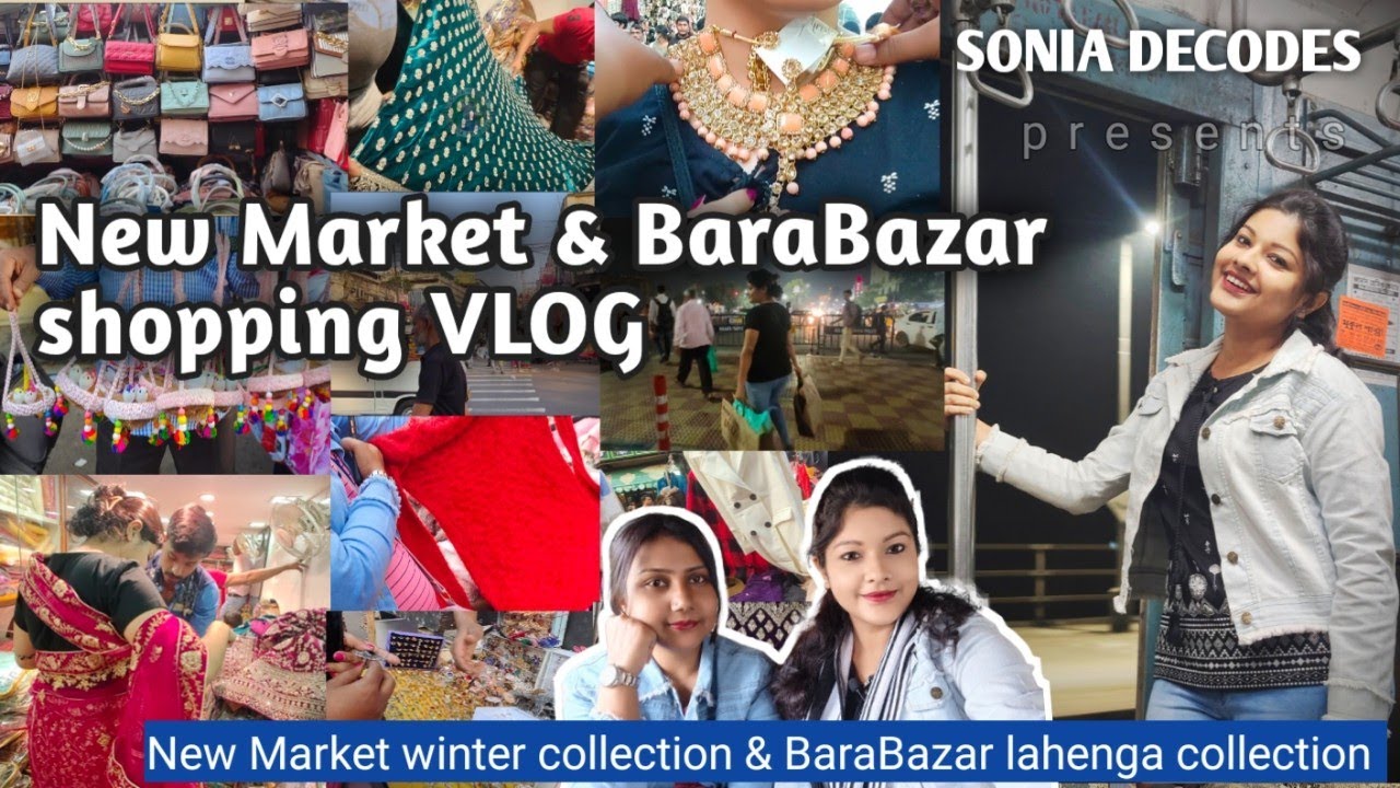 #NewMarket & Bara Bazaar Shopping Vlog || Kolkata New market shopping vlog || sonia Decodes ...