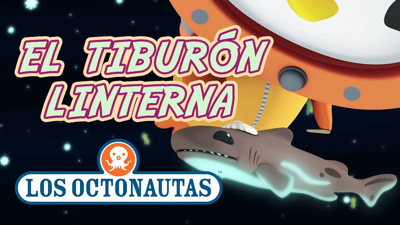 Los Octonautas Oficial en Español - El Tiburón linterna enano ...