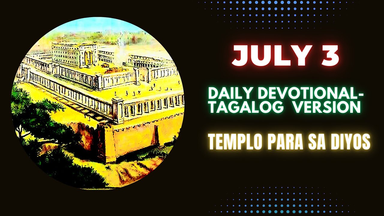 July 3 - Templo para sa Diyos ( Daily Devotional-Tagalog Version) - YouTube