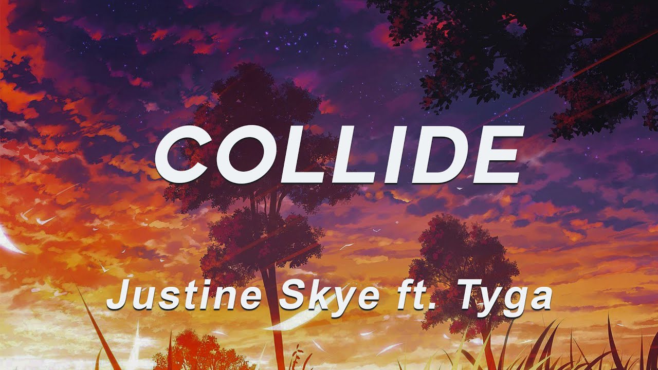 Justine Skye - Collide (Lyrics) ft. Tyga - YouTube